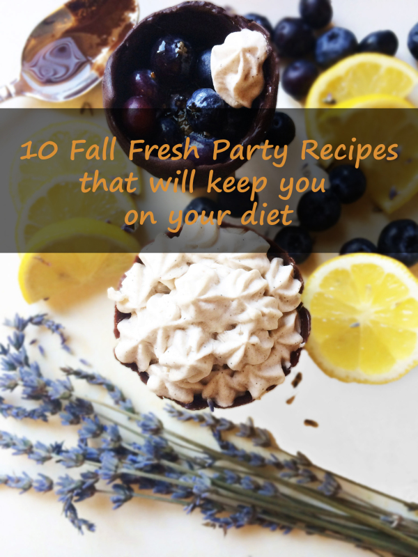 10 Fall Fresh Party Recipes That Will Keep You On Your Diet | foodscape