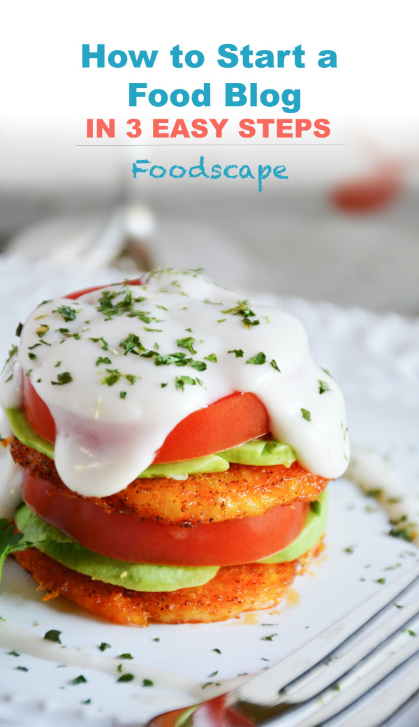 How to Start a Food Blog in 3 Easy Steps | foodscape